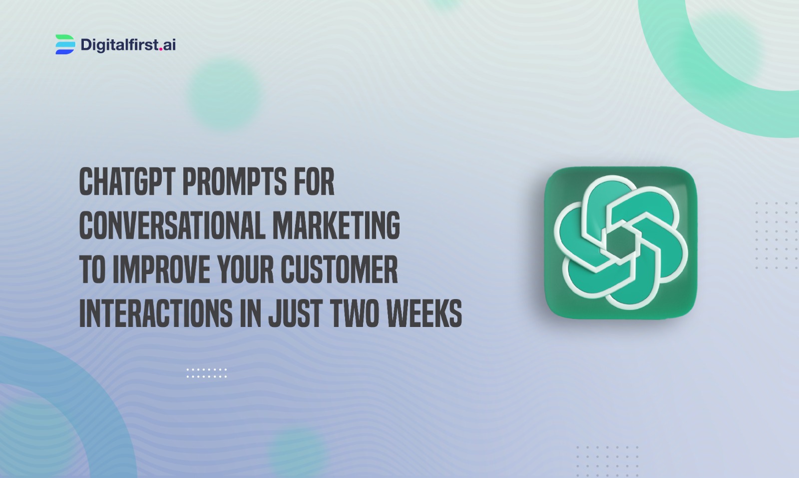 4 ChatGPT Prompts for Conversational Marketing to Improve Your Customer Interactions in Just Two ...